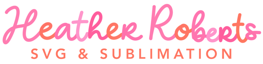 Heather Roberts Art - SVG Files, Cricut, Sublimations, Silhouette